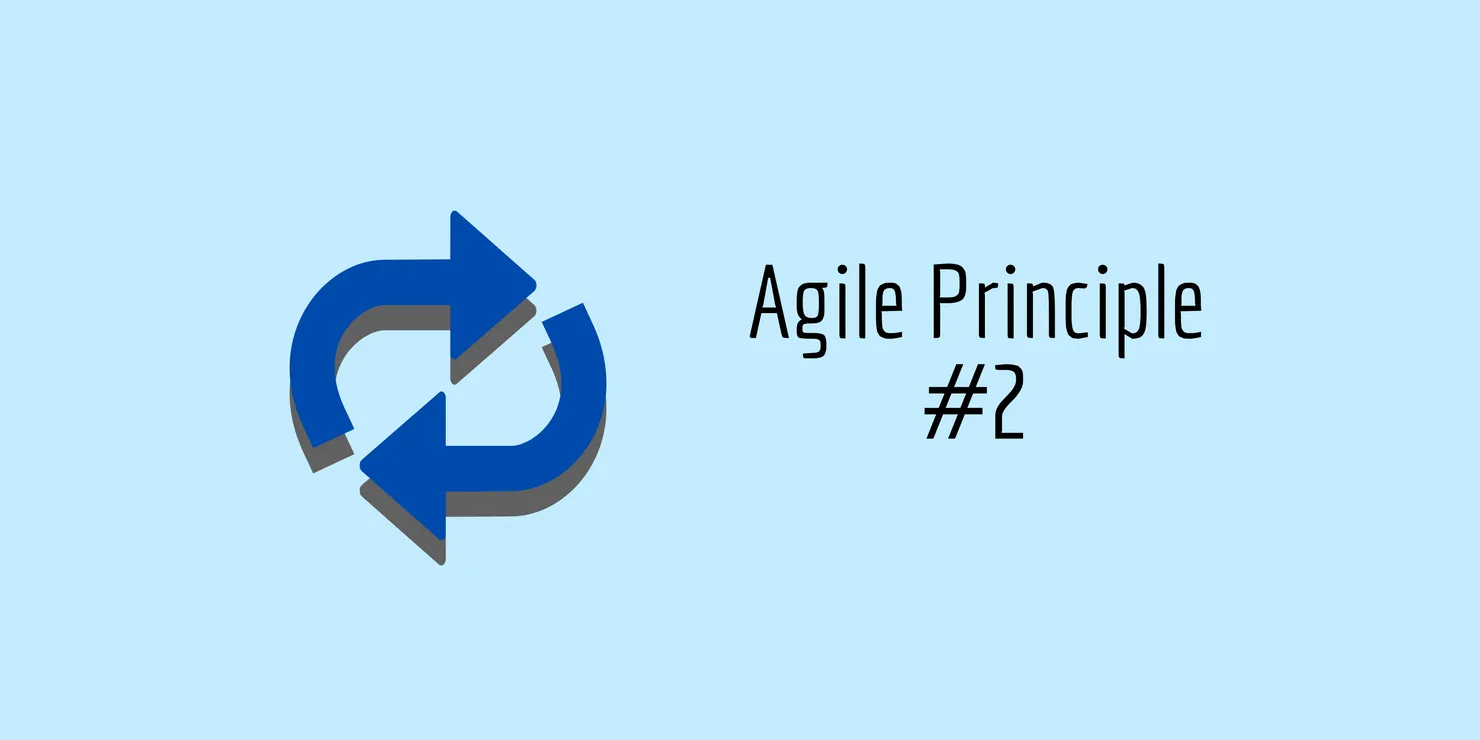 Agile Principle #2 | welcome change - All Things Agile.co