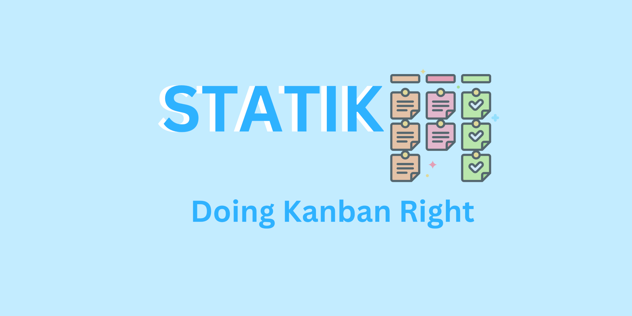 STATIK – The Most Effective Way to Get Started with Kanban - All Things ...